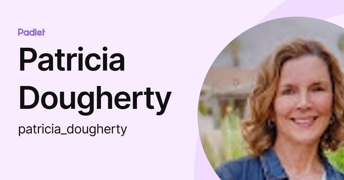 Patricia Dougherty (patricia_dougherty) profile | Padlet