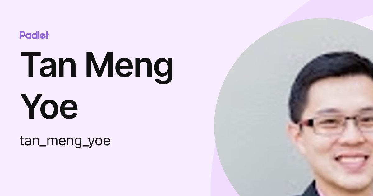 Tan Meng Yoe (tan_meng_yoe) profile | Padlet