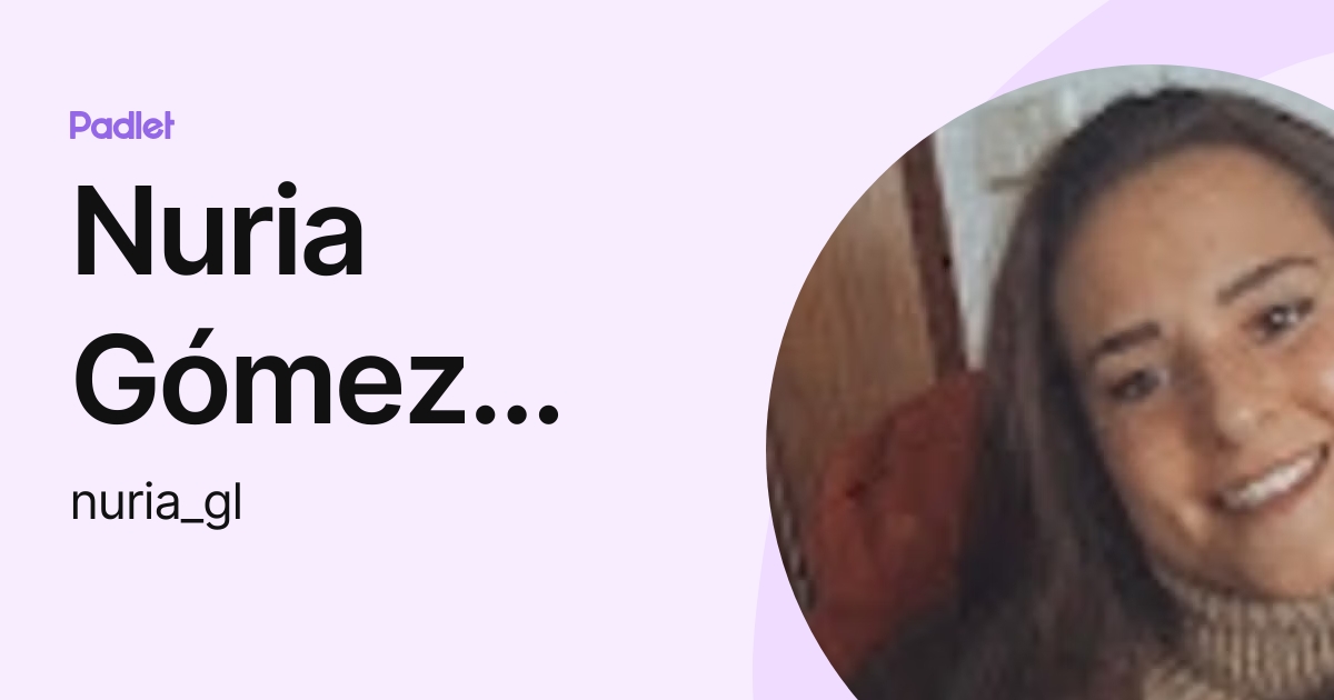 Nuria Gómez Lázaro (nuria_gl) profile | Padlet