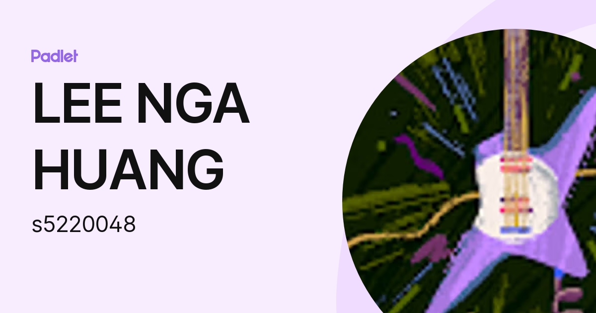 LEE NGA HUANG (s5220048) profile | Padlet
