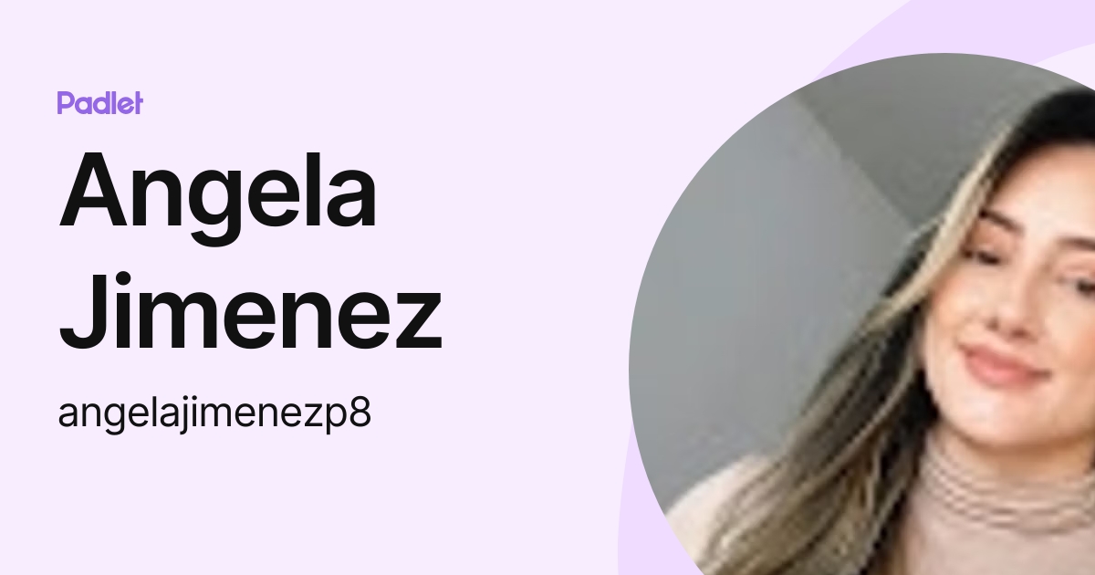 Angela Jimenez (angelajimenezp8) profile | Padlet