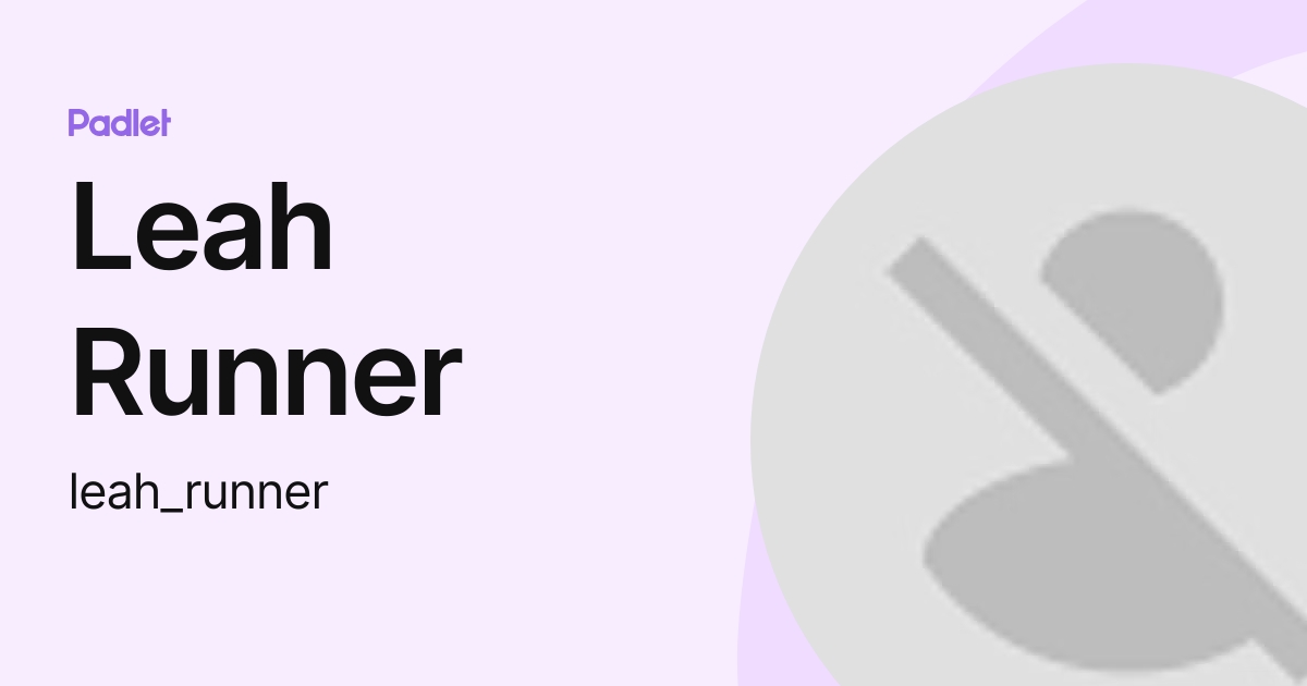 Leah Runner (leah_runner) profile | Padlet