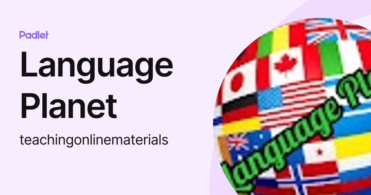 Language Planet (teachingonlinematerials) profile | Padlet
