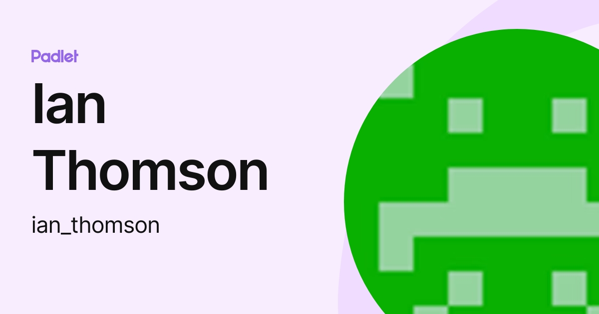 Ian Thomson (ian_thomson) profile | Padlet