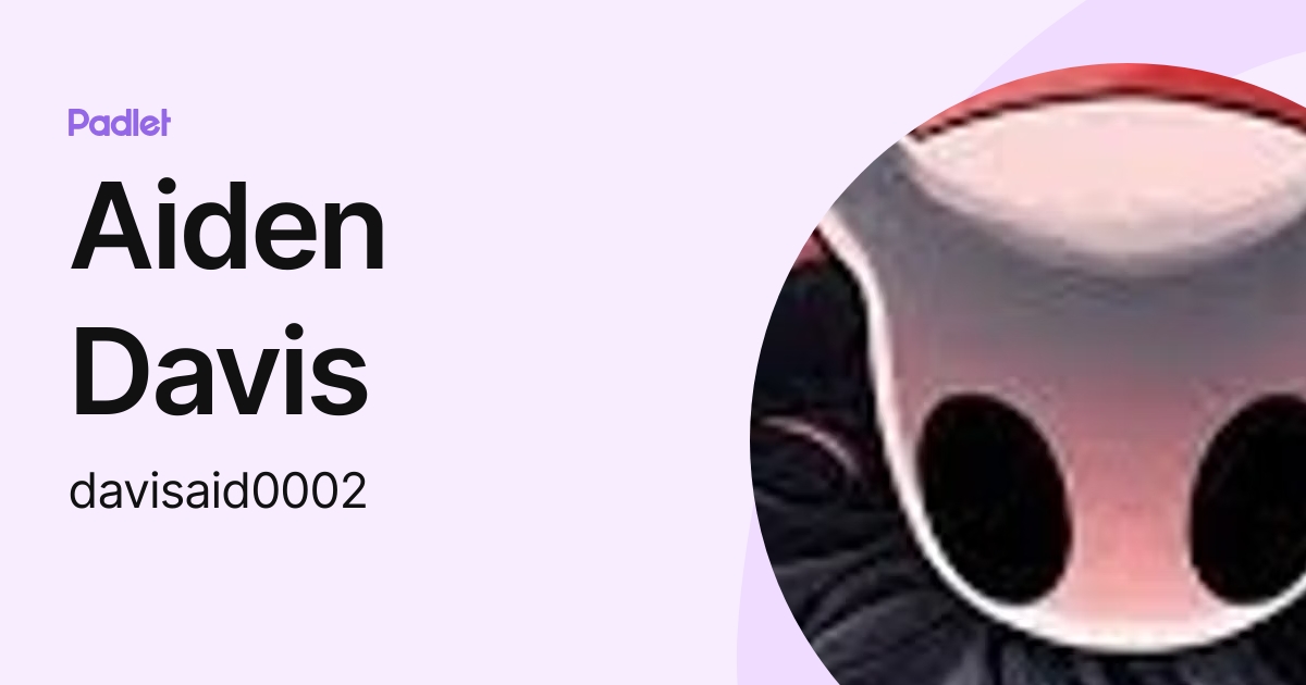 Aiden Davis (davisaid0002) profile | Padlet