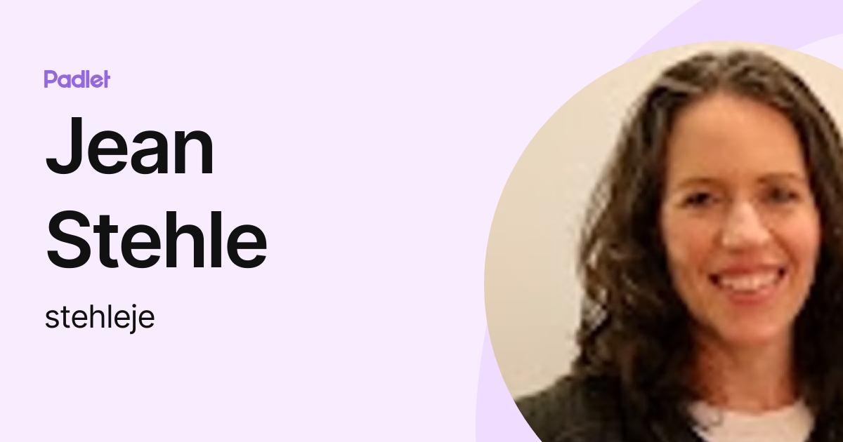 Jean Stehle (stehleje) profile | Padlet
