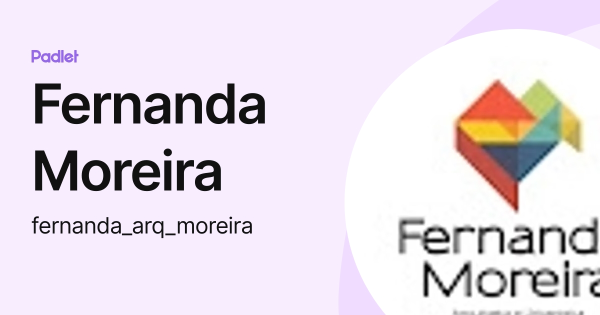 Fernanda Moreira (fernanda_arq_moreira) profile | Padlet