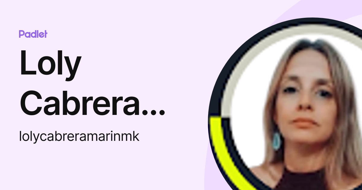 Loly Cabrera Marin (lolycabreramarinmk) profile | Padlet