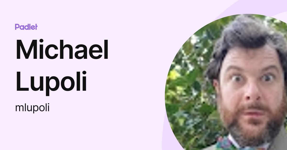 Michael Lupoli (mlupoli) profile | Padlet