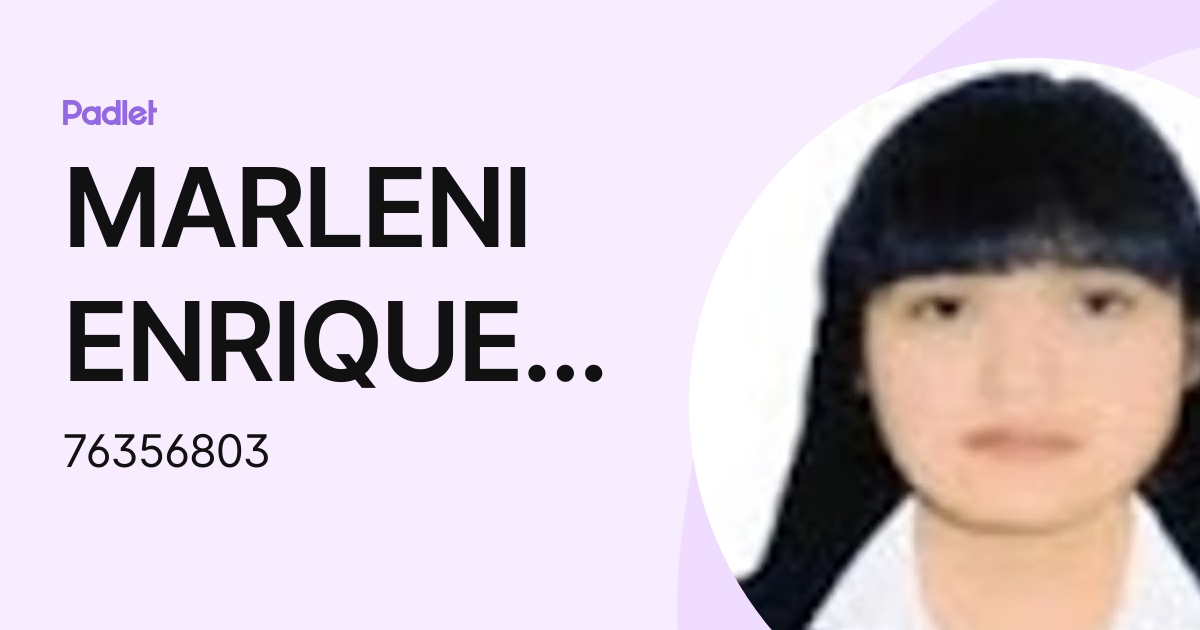 MARLENI ENRIQUE PASTRANA (76356803) profile | Padlet