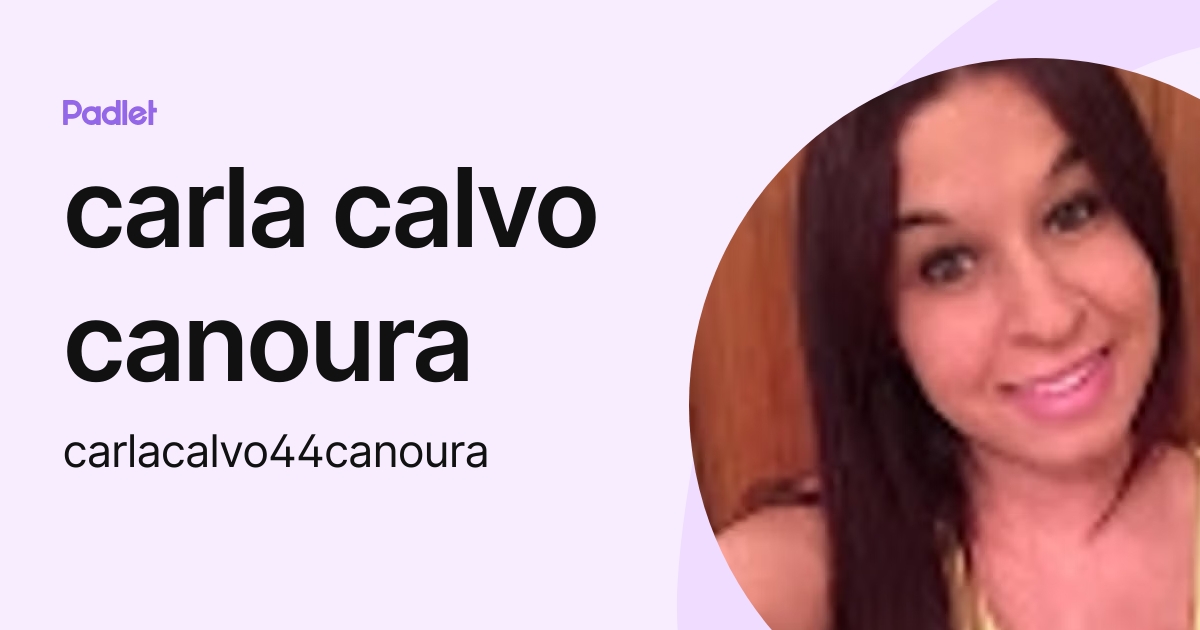 carla calvo canoura (carlacalvo44canoura) profile | Padlet