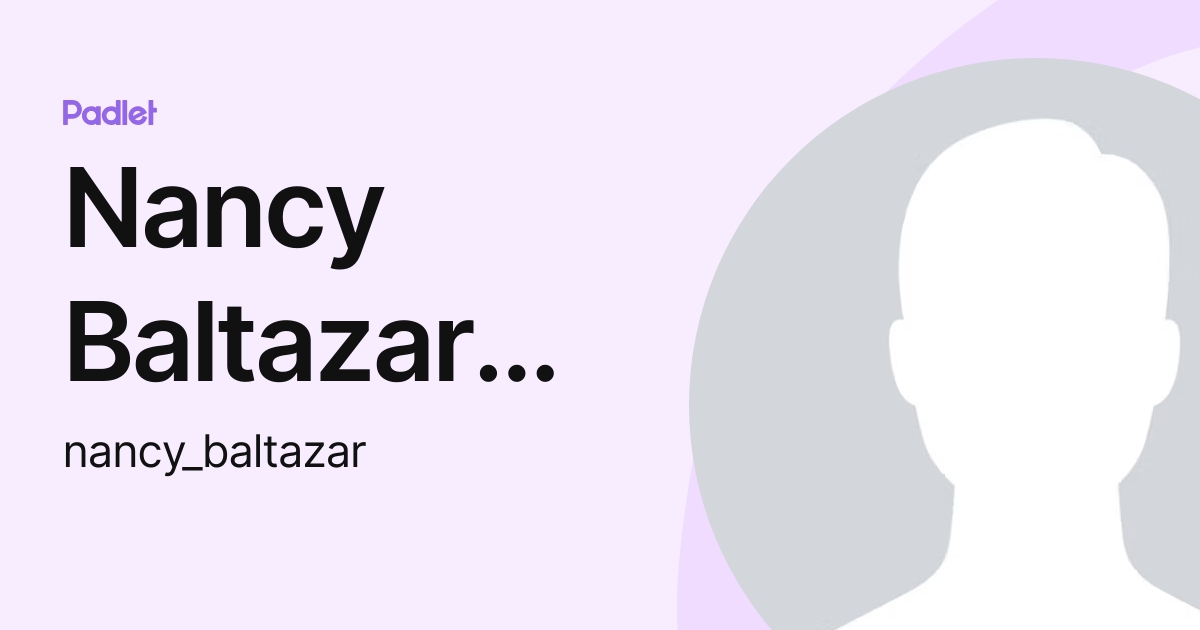 Nancy Baltazar Pulido (nancy_baltazar) profile | Padlet