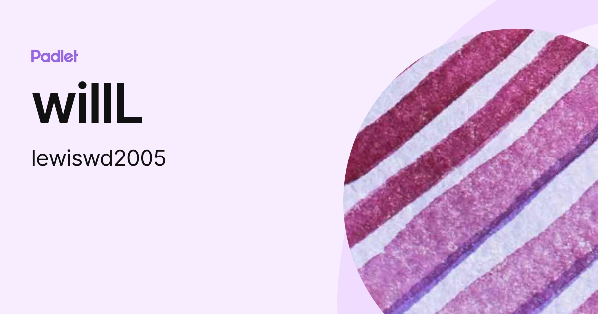 willL (lewiswd2005) profile | Padlet