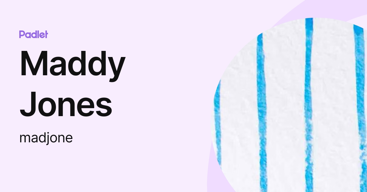 Maddy Jones (madjone) profile | Padlet