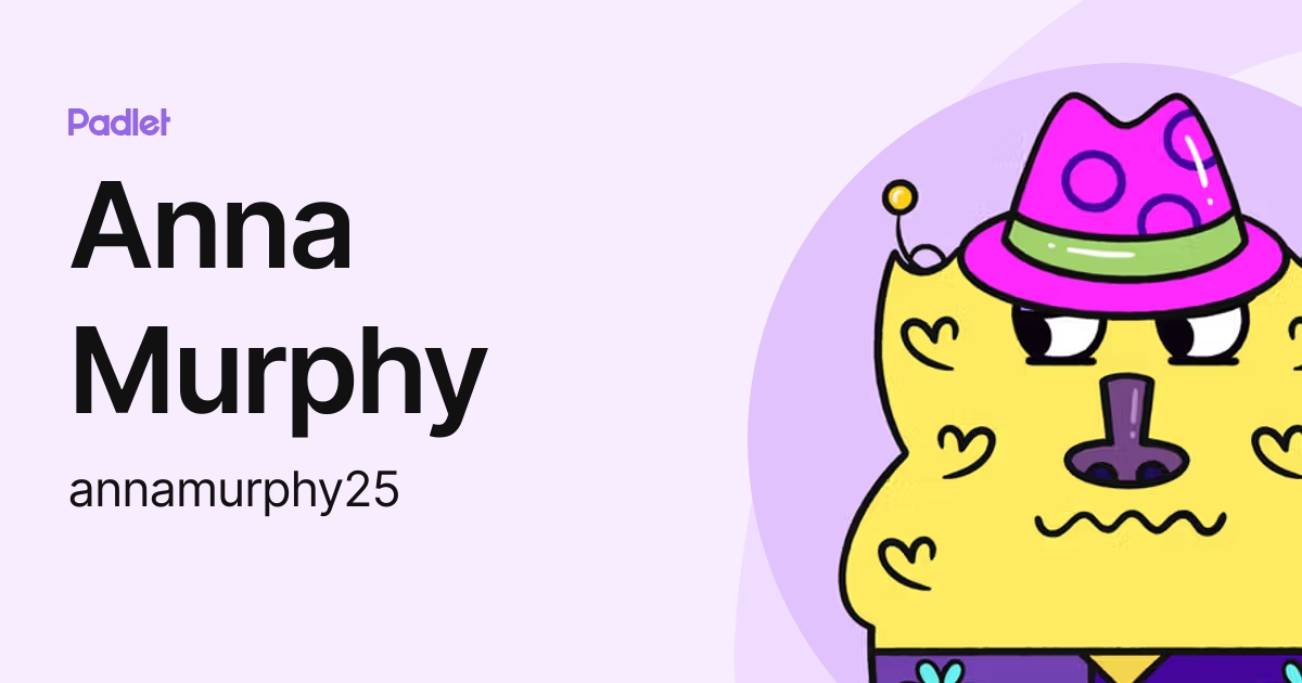 Anna Murphy (annamurphy25) profile | Padlet