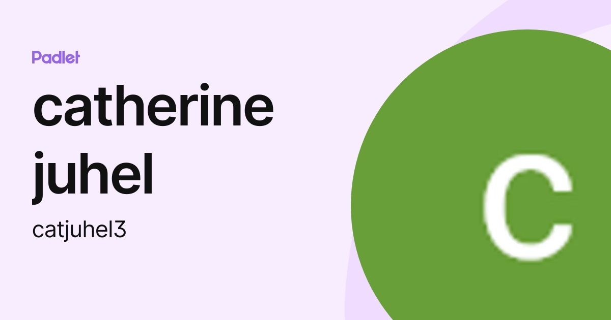 catherine juhel (catjuhel3) profile | Padlet