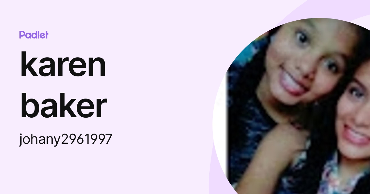 karen baker (johany2961997) profile | Padlet