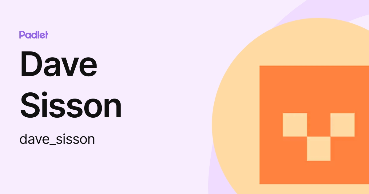 Dave Sisson (dave_sisson) profile | Padlet