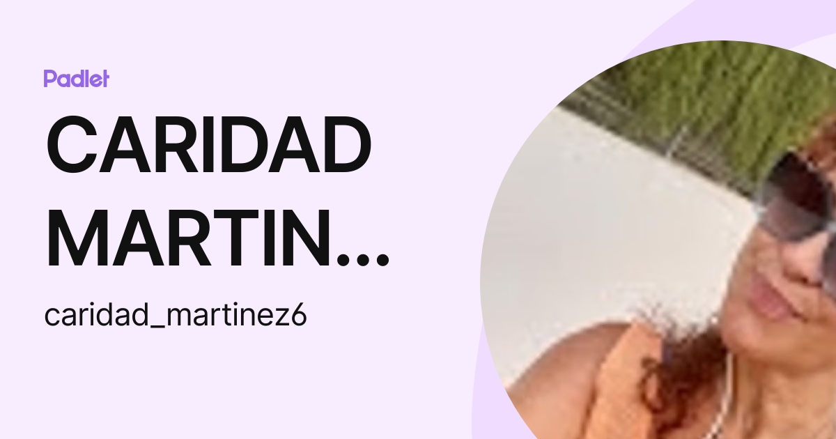CARIDAD MARTINEZ DELGADO (caridad_martinez6) profile | Padlet