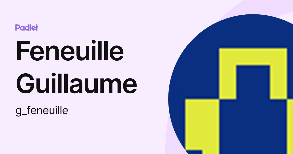 Feneuille Guillaume (g_feneuille) profile | Padlet