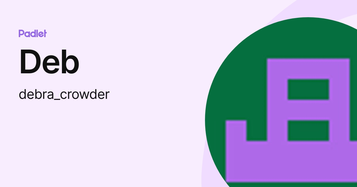 Deb (debra_crowder) profile | Padlet