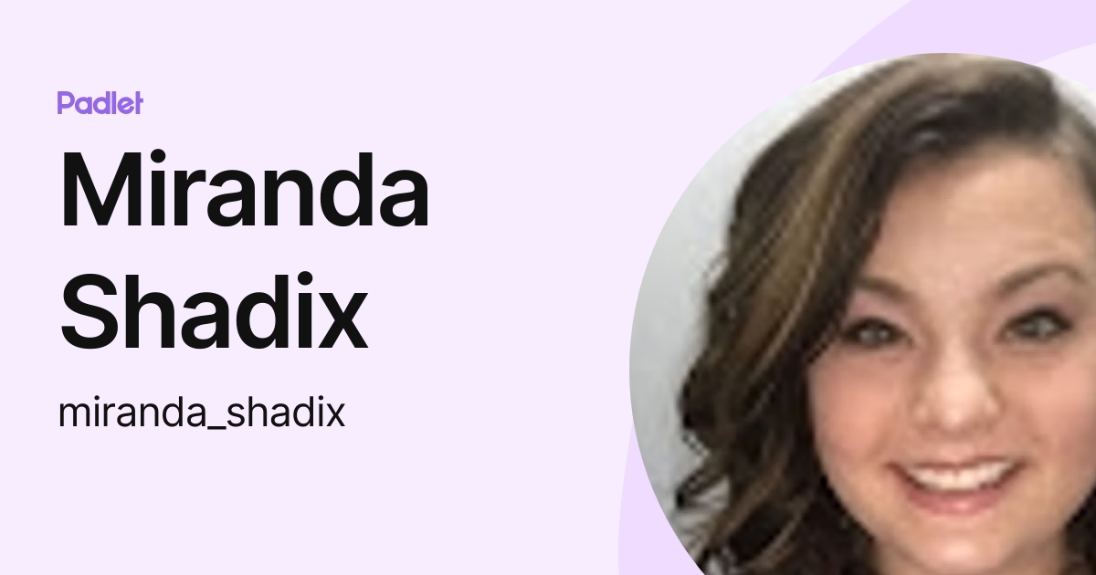 Miranda Shadix (miranda_shadix) profile | Padlet