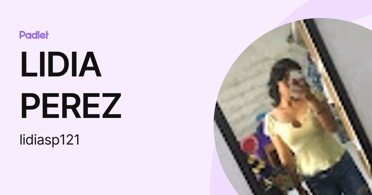LIDIA PEREZ (lidiasp121) profile | Padlet