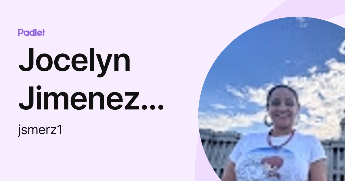 Jocelyn Jimenez Smerz (jsmerz1) profile | Padlet