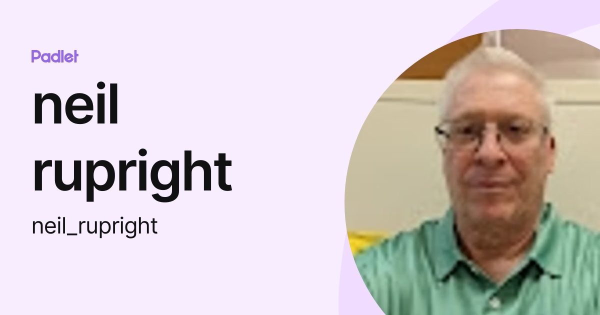 neil rupright (neil_rupright) profile | Padlet