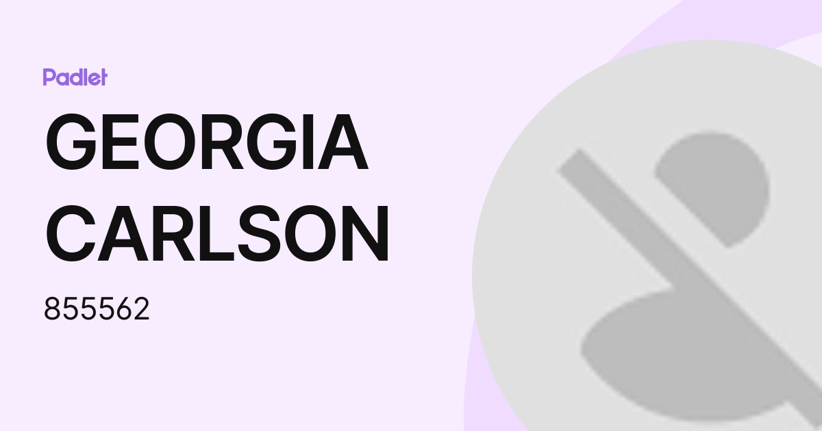 GEORGIA CARLSON (855562) profile | Padlet