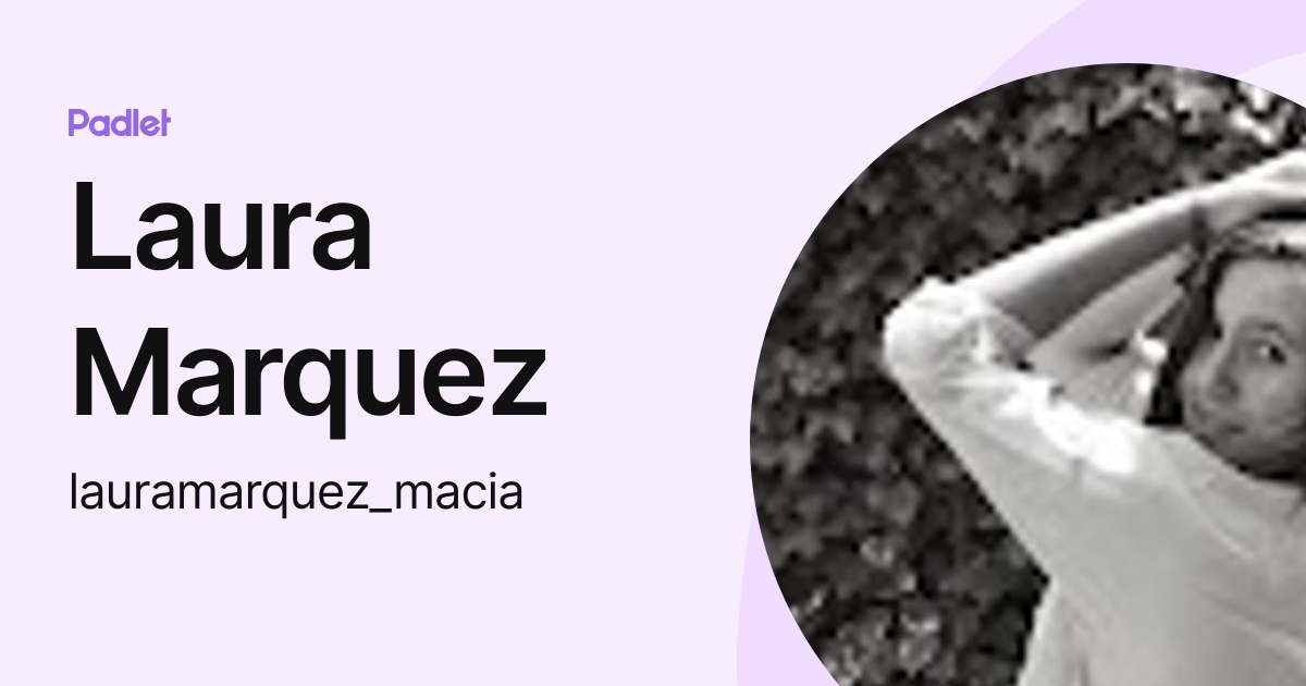 Laura Marquez (lauramarquez_macia) profile | Padlet