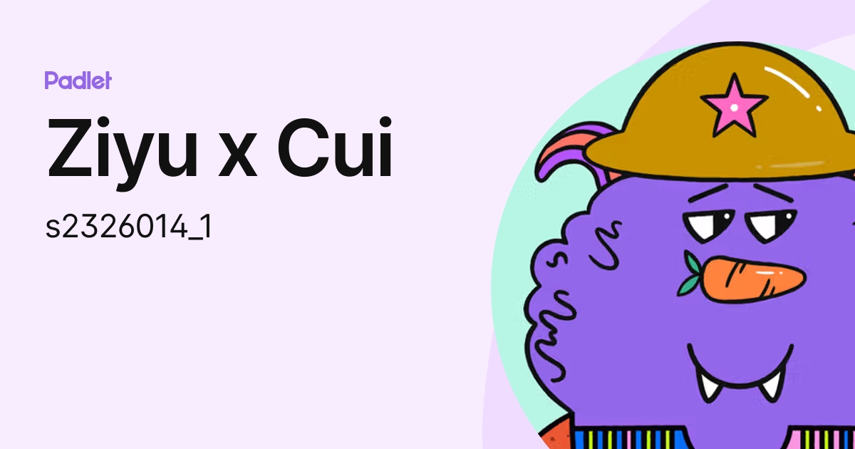 Ziyu x Cui (s2326014_1) profile | Padlet