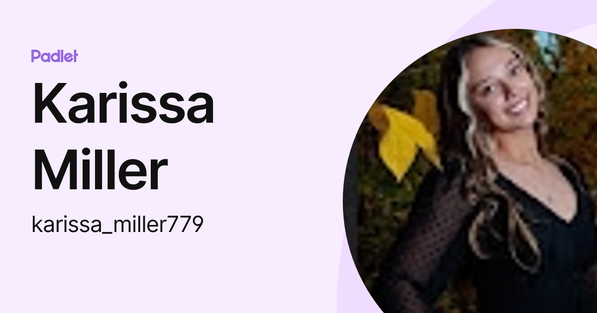 Karissa Miller (karissa_miller779) profile | Padlet