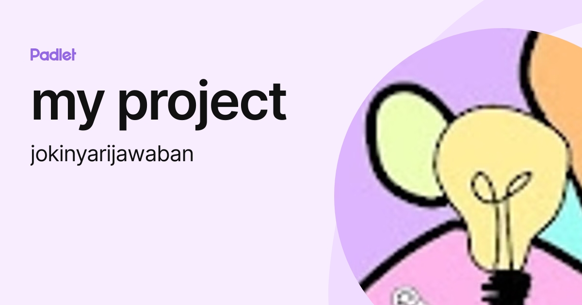 my project (jokinyarijawaban) profile | Padlet