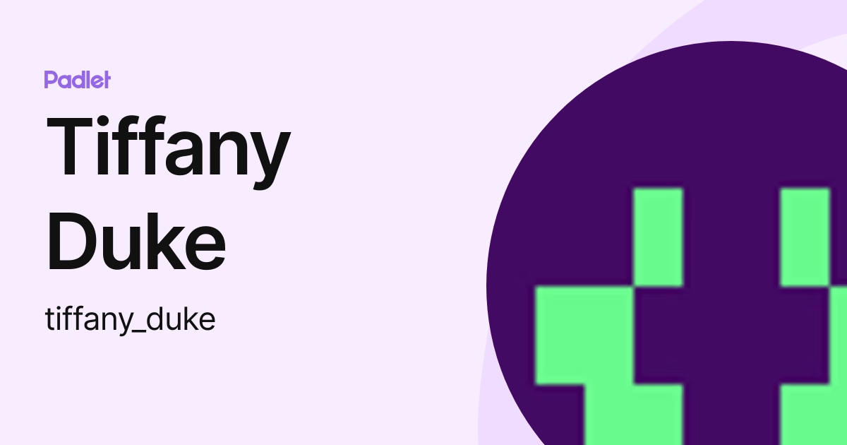 Tiffany Duke (tiffany_duke) profile | Padlet
