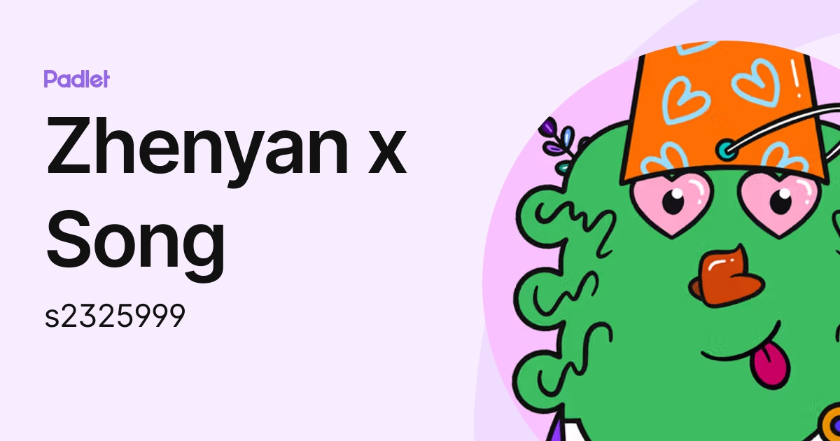 Zhenyan x Song (s2325999) profile | Padlet