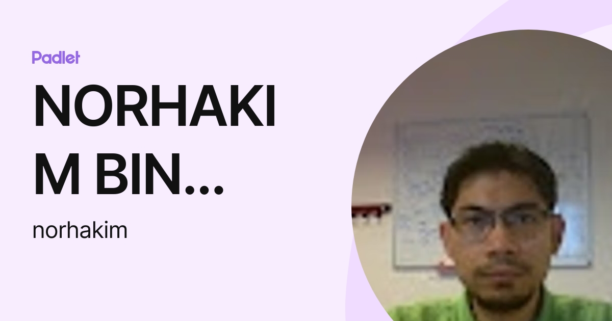 NORHAKIM BIN YUSOF FGHT (norhakim) profile | Padlet