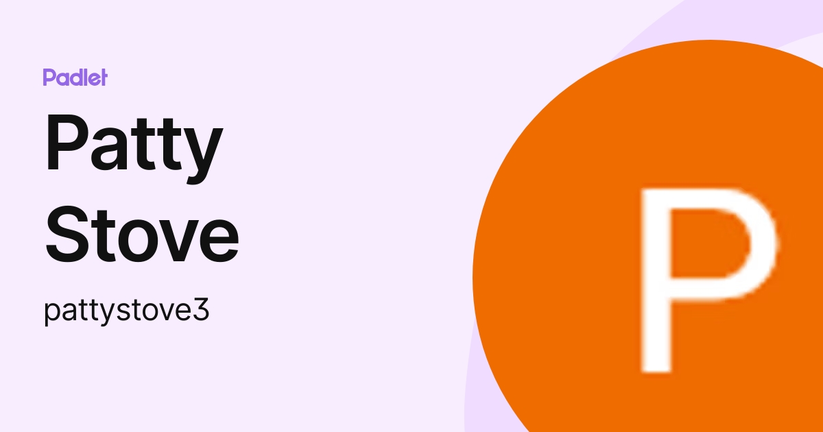 Patty Stove (pattystove3) profile | Padlet