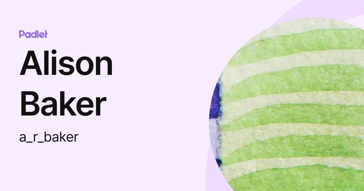 Alison Baker (a_r_baker) profile | Padlet