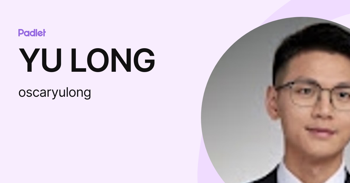 YU LONG (oscaryulong) profile | Padlet