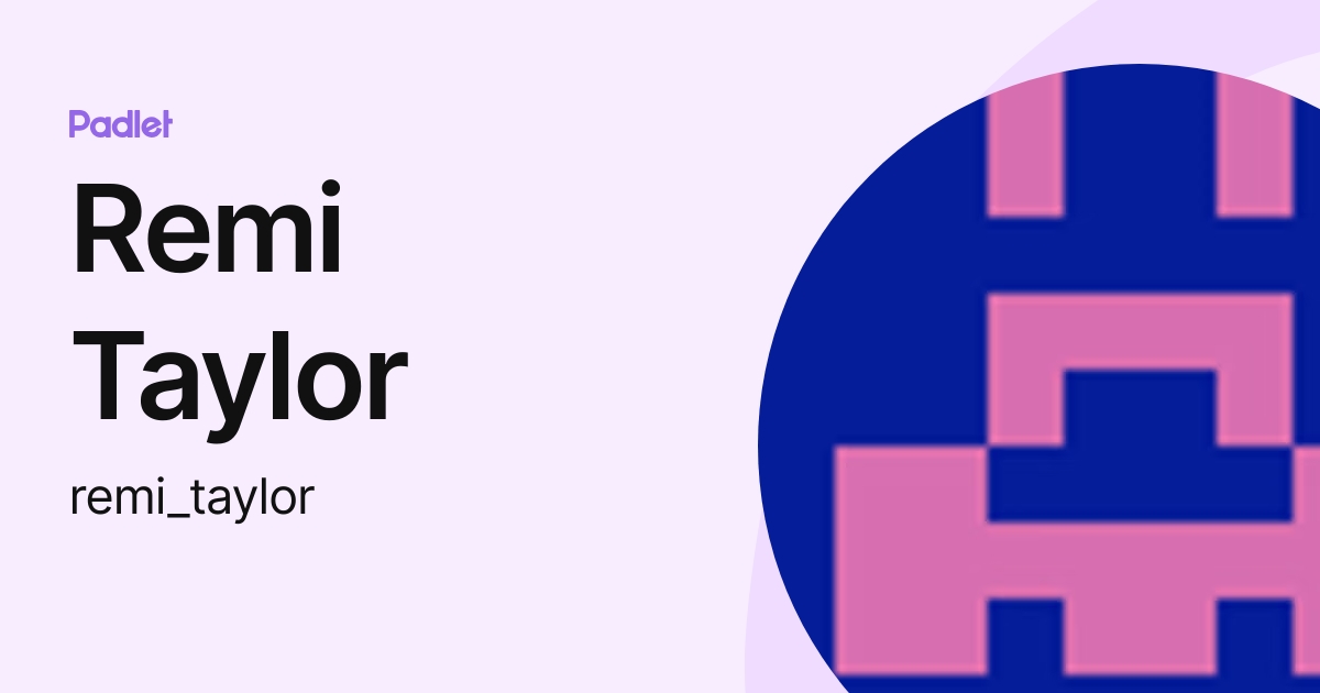 Remi Taylor (remi_taylor) profile | Padlet