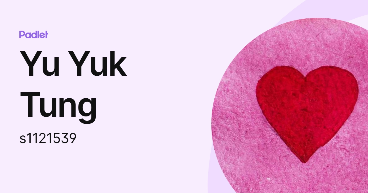 Yu Yuk Tung (s1121539) profile | Padlet