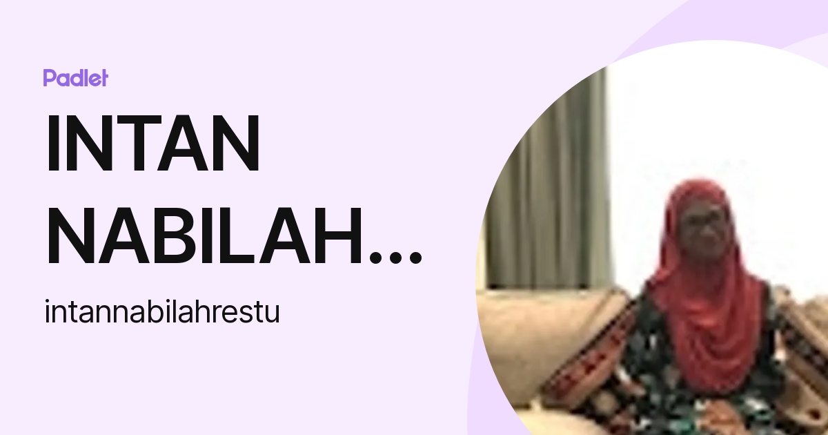 INTAN NABILAH RESTU (intannabilahrestu) profile | Padlet