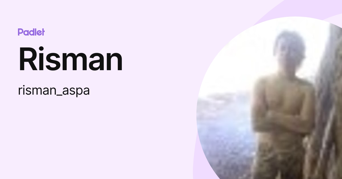 Risman (risman_aspa) profile | Padlet