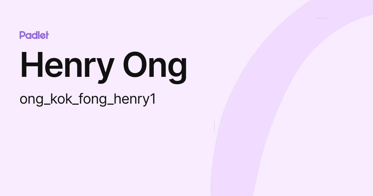 Henry Ong (ong_kok_fong_henry1) profile | Padlet