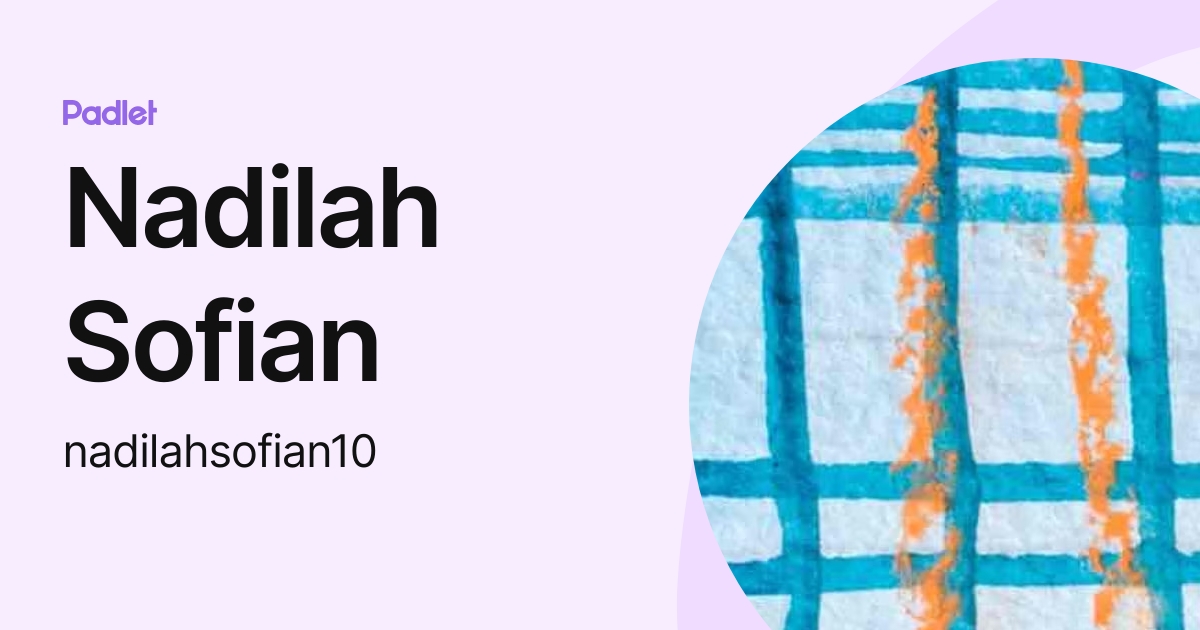 Nadilah Sofian (nadilahsofian10) profile | Padlet