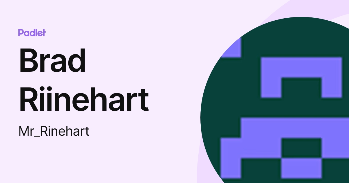 Brad Riinehart (Mr_Rinehart) profile | Padlet