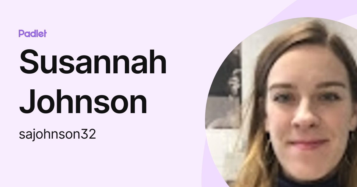 Susannah Johnson (sajohnson32) profile | Padlet