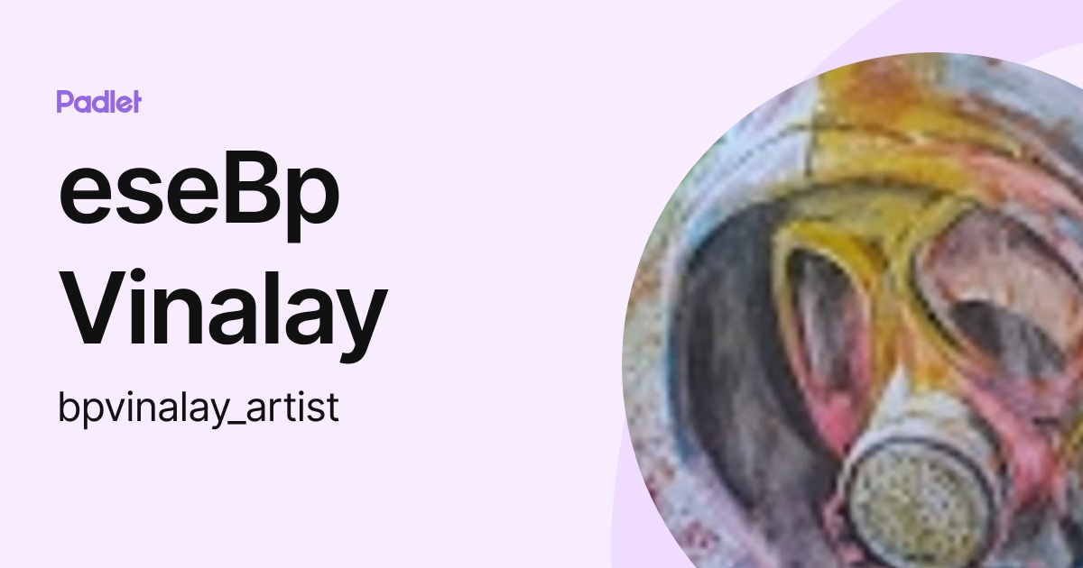 eseBp Vinalay (bpvinalay_artist) profile | Padlet
