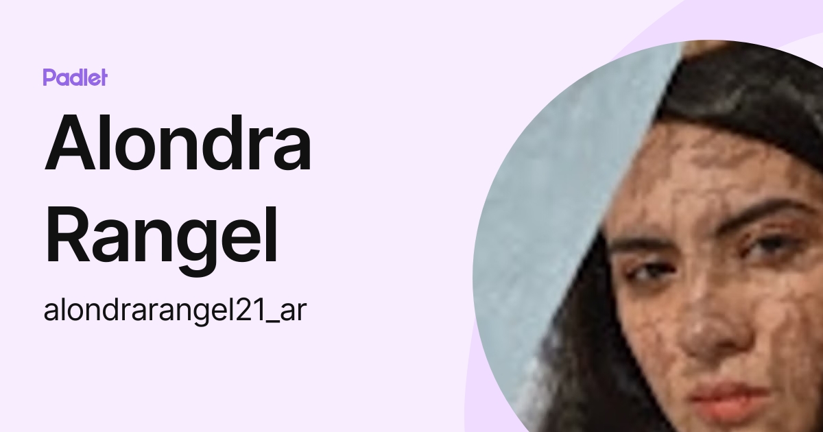 Alondra Rangel (alondrarangel21_ar) profile | Padlet